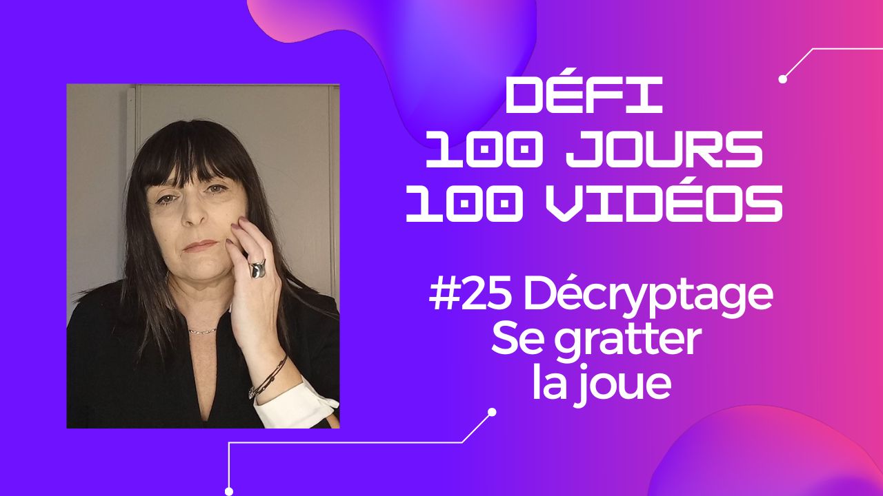 #25 Décryptage : se gratter la joue - Révèle ta voix